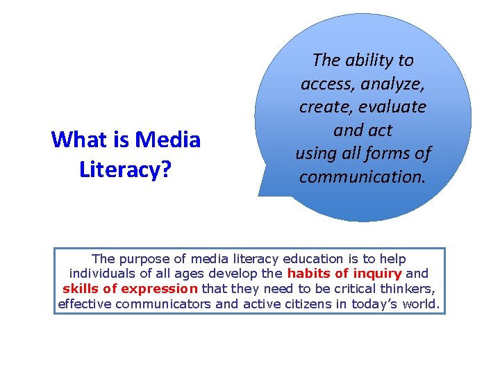 What is Media Literacy The ability to access