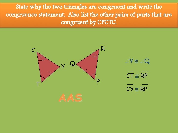 CPCTC Be able to use CPCTC to find