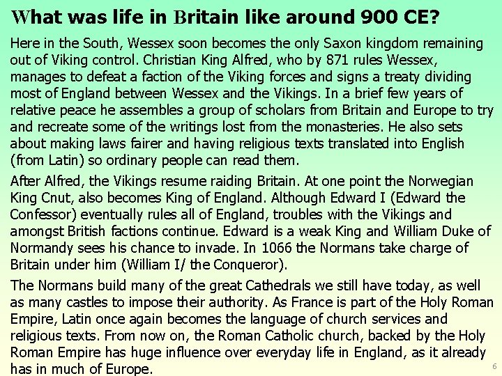 A beacon of light in the Dark Ages