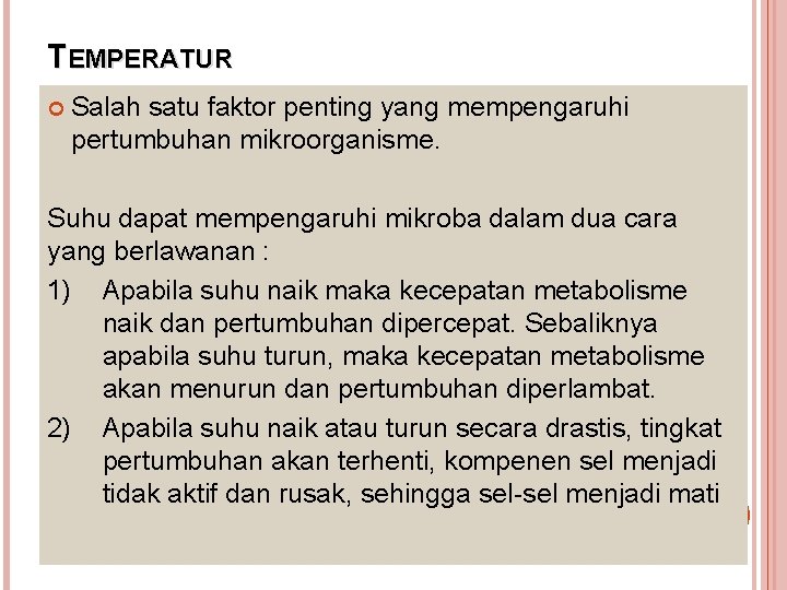 PERTUMBUHAN MIKROBA PERTUMBUHAN Pertumbuhan pada organisme yang makro