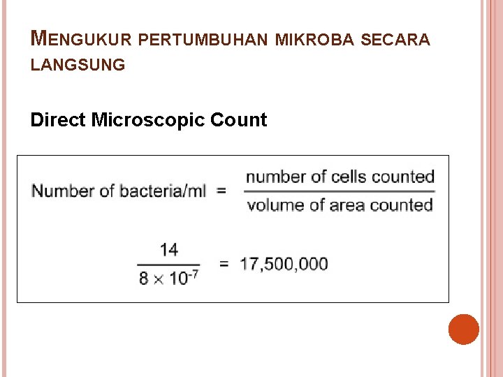 PERTUMBUHAN MIKROBA PERTUMBUHAN Pertumbuhan pada organisme yang makro