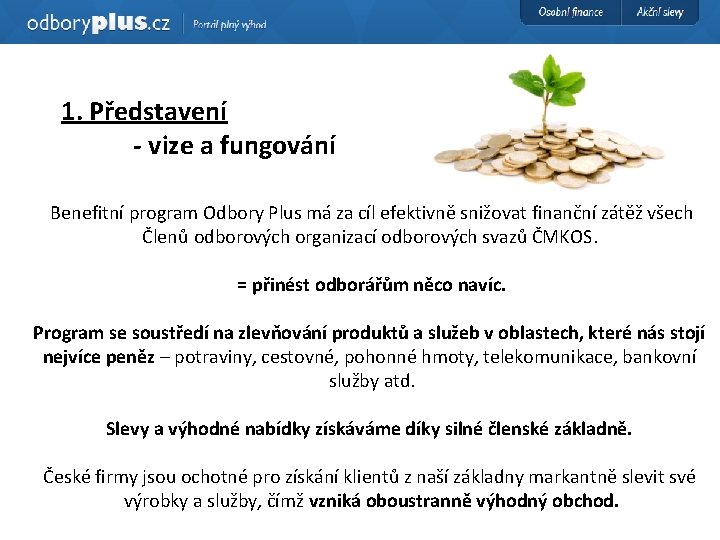 Benefitn program Odbory Plus OBSAH 1 Pedstaven vize
