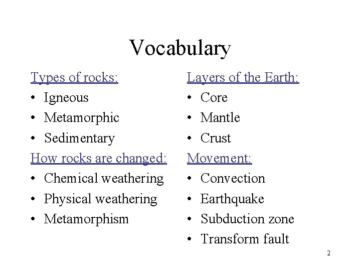 The Rock Cycle Thinking about relationships among the