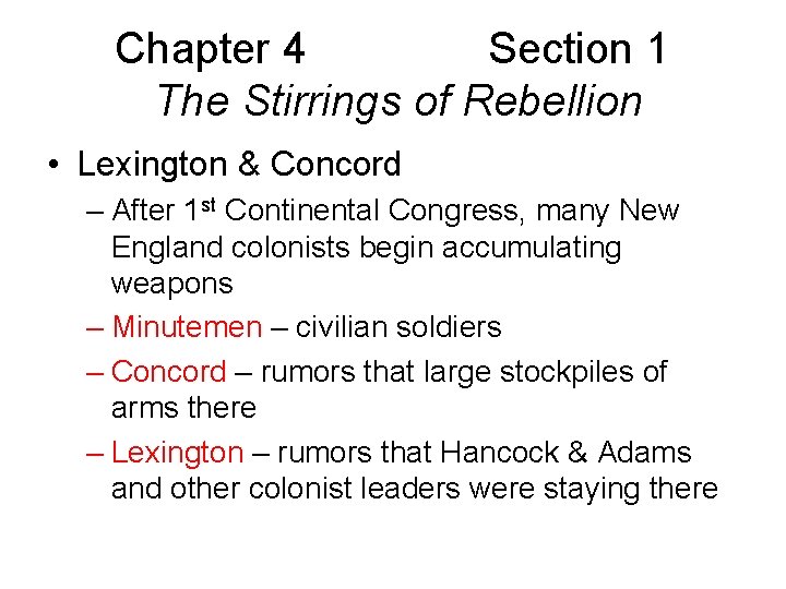 Chapter 4 Objectives The War for Independence Identify