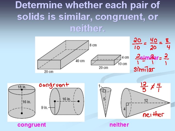 13 4 Congruent and Similar Solids Objective Students