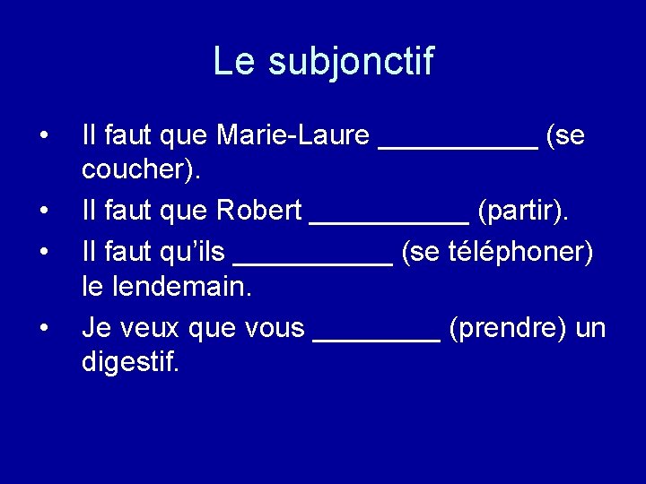 Le subjonctif Il faut que subjonctif Je veux