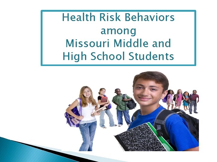 Health Risk Behaviors among Missouri Middle and High
