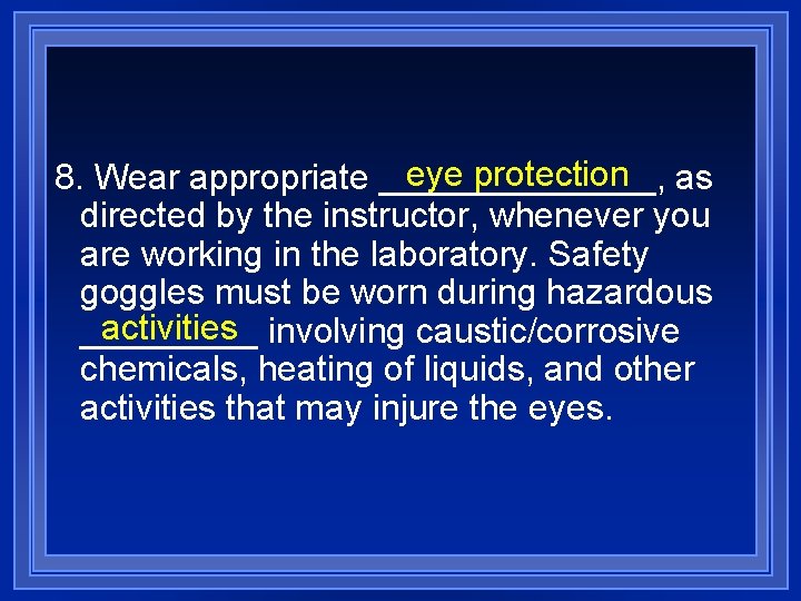 Laboratory Safety Rules While working in the science