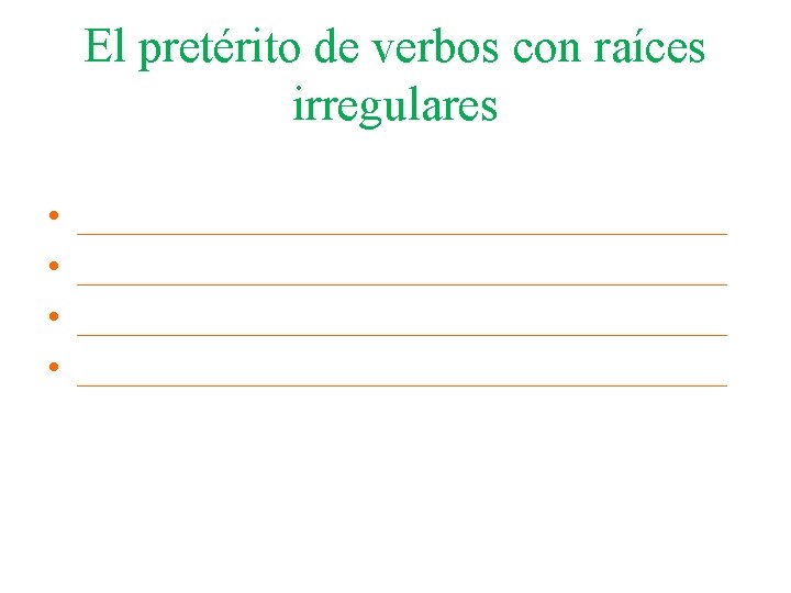 Verbos Irregulares El pretrito El pretrito de verbos