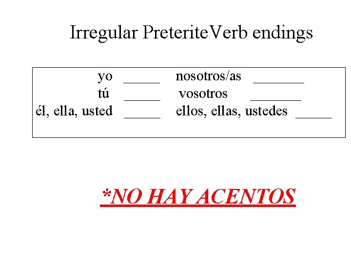 Verbos Irregulares El pretrito El pretrito de verbos