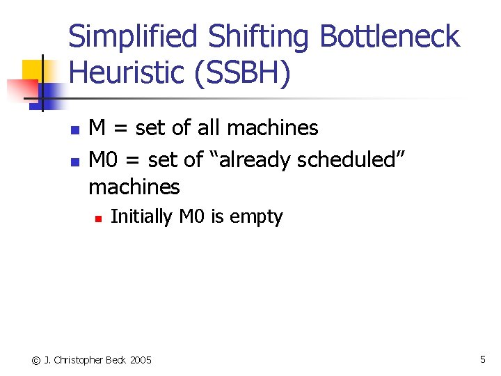 Lecture 7 Shifting Bottleneck J Christopher Beck 2005