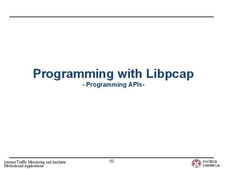 Programming with Libpcap Internet Traffic Monitoring and Analysis