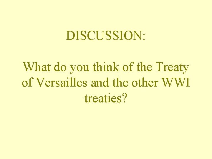 Treaty of Versailles and WWI Treaties Objectives 1