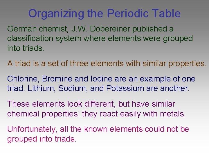Chapter 6 The Periodic Table Organizing the Periodic