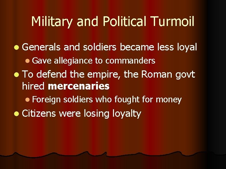 The Fall of the Roman Empire OBJECTIVES Summarize
