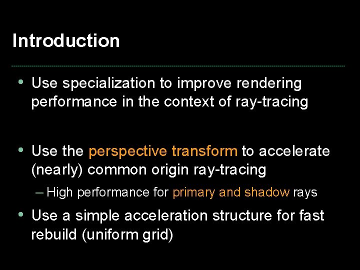Specialized Acceleration Structures for RayTracing Warren Hunt Bill