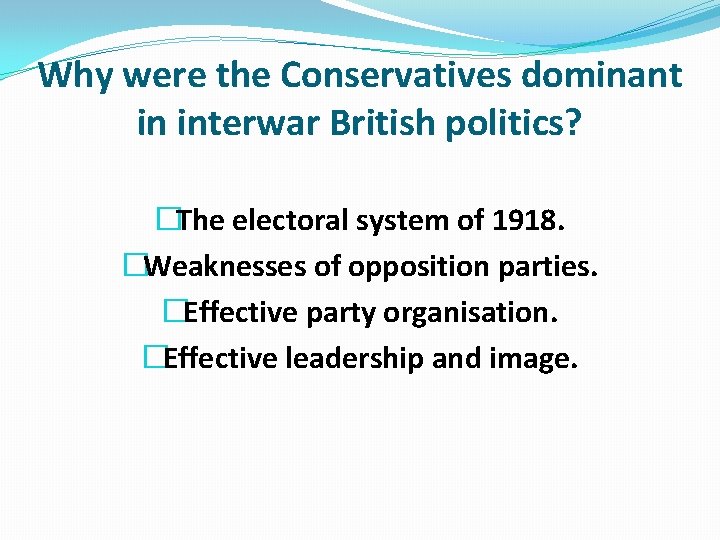 Why did the Conservative Party dominate British politics