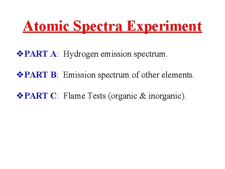 ATOMIC SPECTRA Objectives 1 Determine the emission spectrum