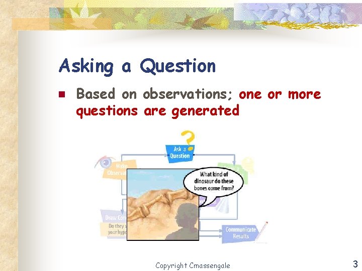 Scientific Method 1 Observation STEP 1 n Employing
