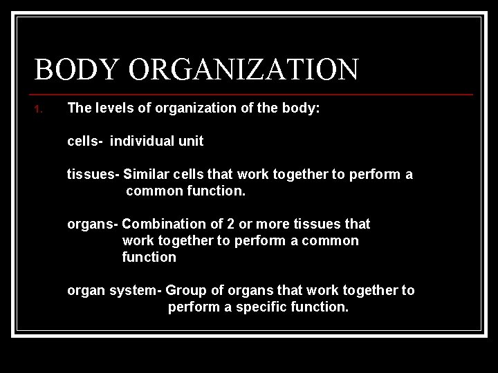 INTRODUCTION TO BODY STRUCTURE BODY ORGANIZATION 1 The
