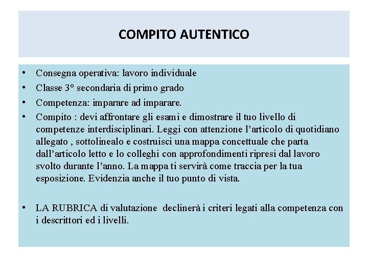 VALUTAZIONE AUTENTICA RUBRICHE DI VALUTAZIONE VALUTAZIONE AUTENTICA la