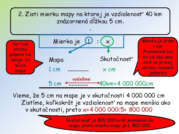 Mierka mapy a plnu 2 typ Potrebujeme zisti