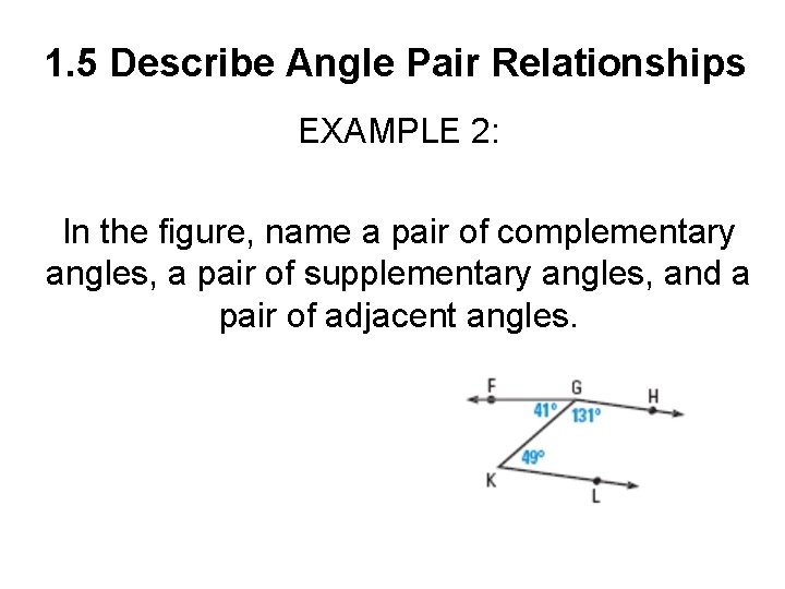 1 5 Describe Angle Pair Relationships Two angles
