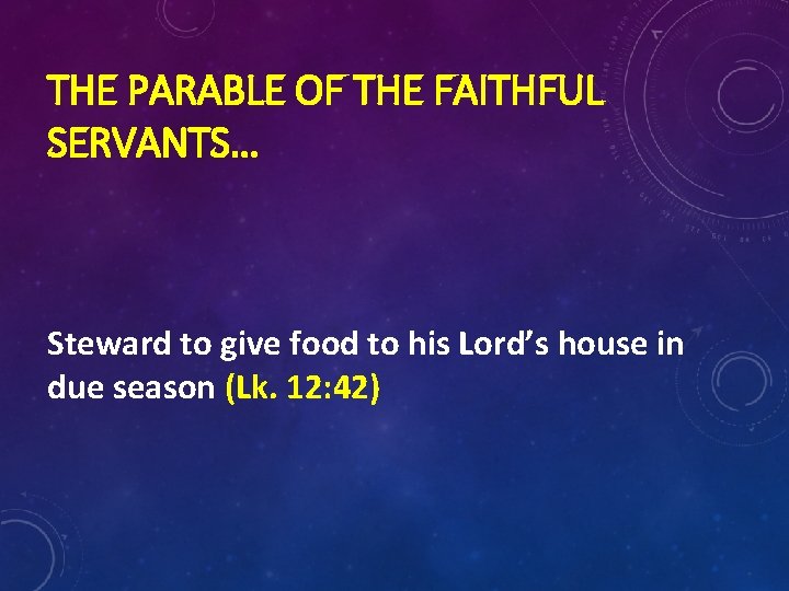 PARABLE OF THE FAITHFUL STEWARD LUKE 12 41