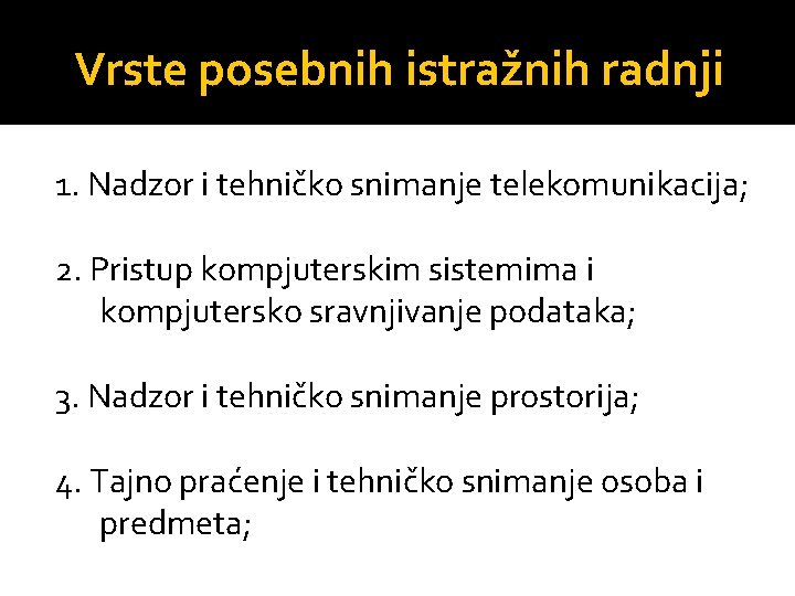 POSEBNE ISTRANE RADNJE Pojam PIR Pored standardnih radnji