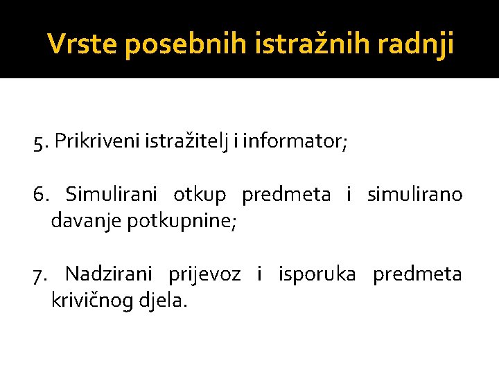 POSEBNE ISTRANE RADNJE Pojam PIR Pored standardnih radnji