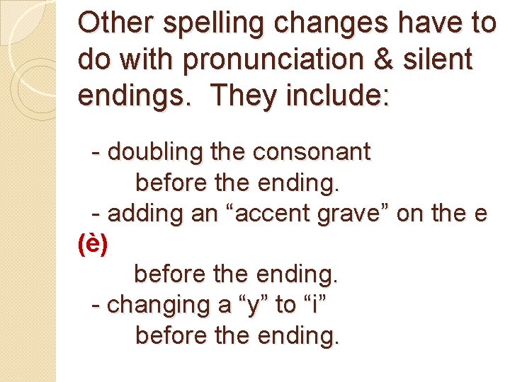 ER VERB SPELLING CHANGES ER VERB SPELLING CHANGES