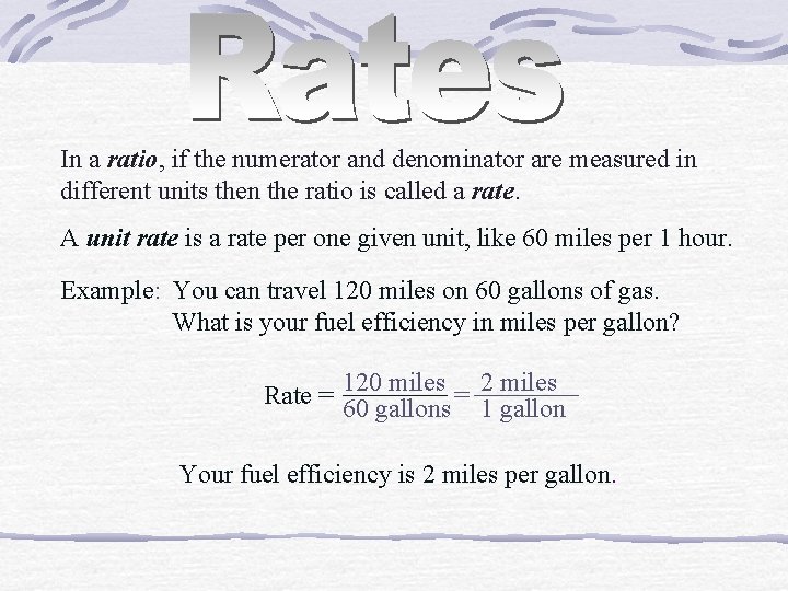 A ratio is the comparison of two numbers