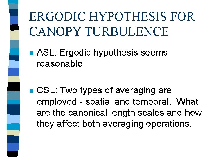 Statistical Analysis of Canopy Turbulence Problem Linking Measurements