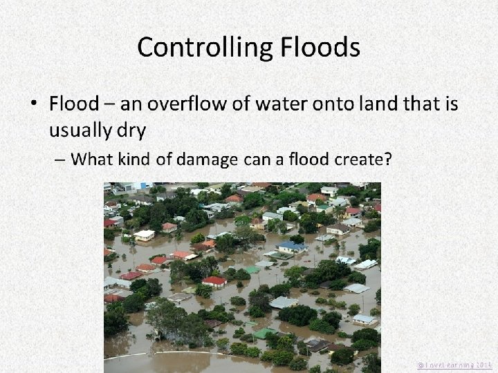 Controlling Floods Dams structures built across a river