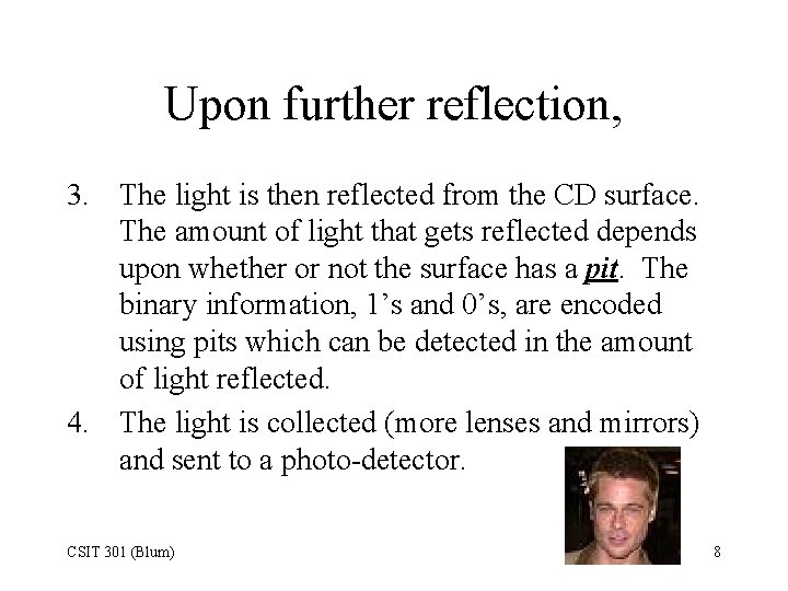 CDs CSIT 301 Blum 1 The medium has