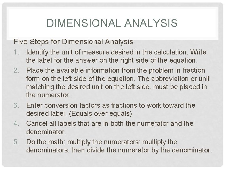 DIMENSIONAL ANALYSIS AKA FACTORLABEL METHOD OBJECTIVES To increase
