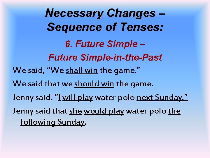 Indirect Reported Speech with the Verb in the