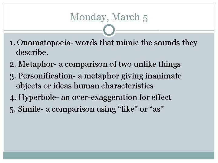 Literary Devices BELLWORK Monday March 5 1 Onomatopoeia