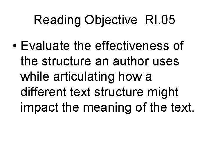 Text Structure Patterns of Organization Reading Objective RI