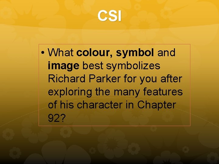 What does Richard Parker symbolize Find your given