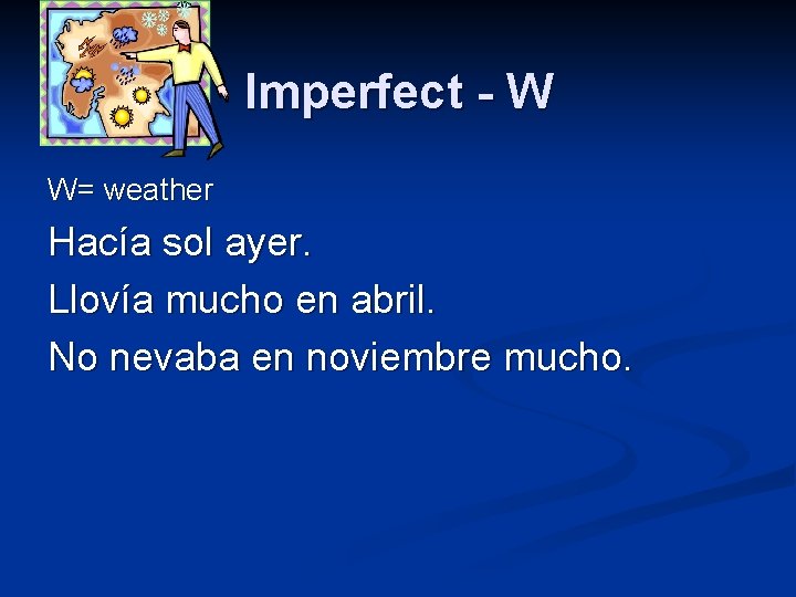 Preterite v Imperfect Preterite A verb tense in