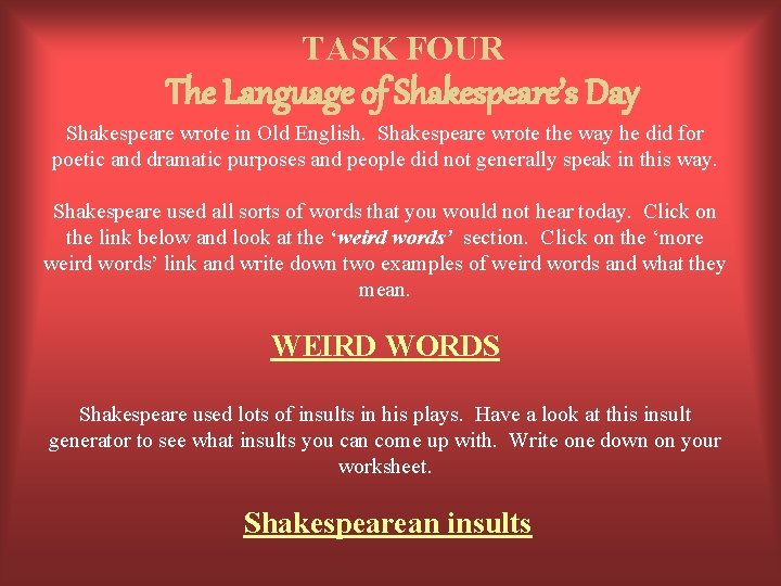 William Shakespeare WEBQUEST challenge WEBQUEST INSTRUCTIONS You have