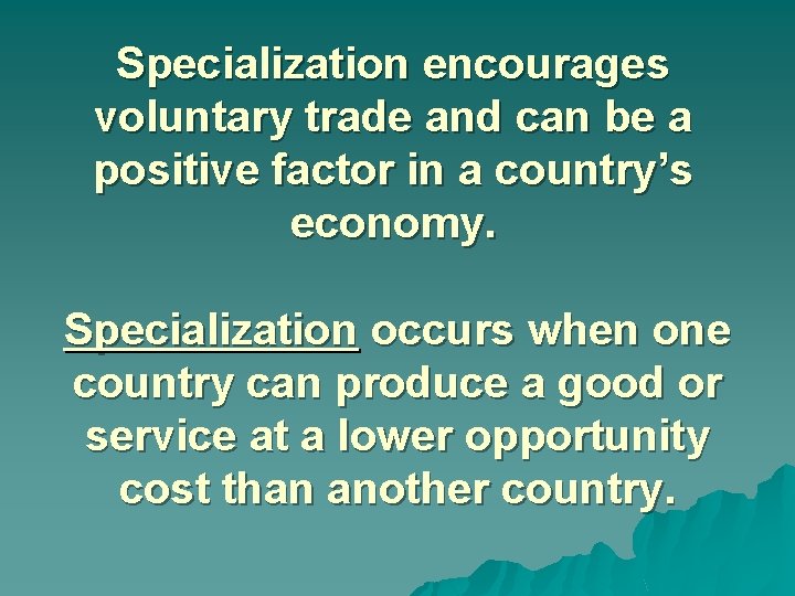 How does specialization encourage trade between countries SS