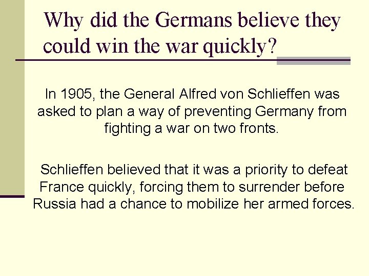 The Schlieffen Plan Why did the Germans believe