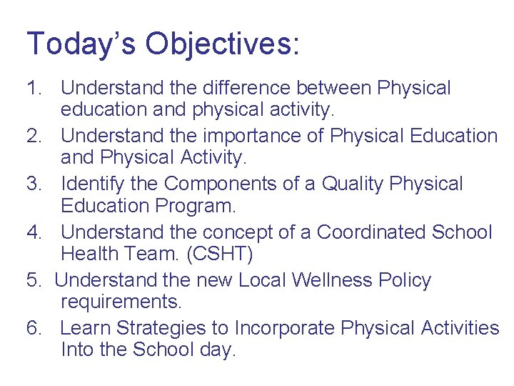 Physical Education Todays Objectives 1 Understand the difference