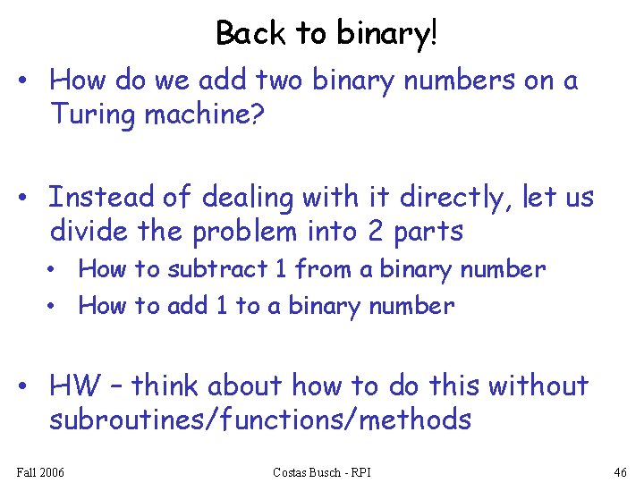 Turing Machines Slides adapted from Costas Busch RPI