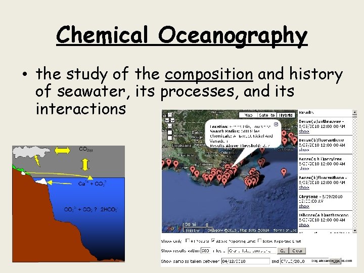 Branches of Oceanography 5 PRINCIPLE OCEANS Earth can