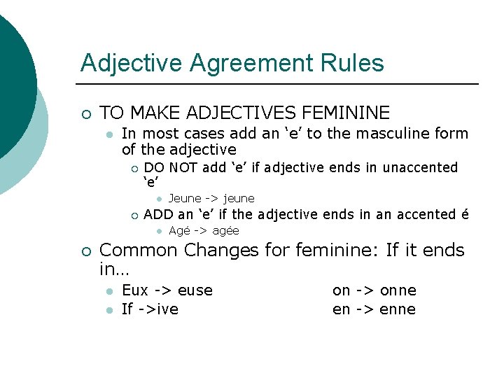 Adjective Agreement with gender and number Adjectives Adjectives