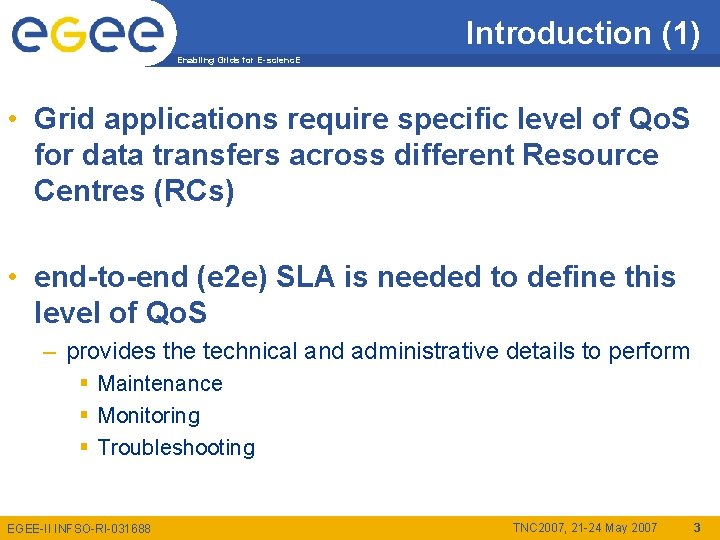 Enabling Grids for Escienc E EndtoEnd Service Level
