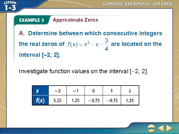 Approximate Zeros A Determine between which consecutive integers